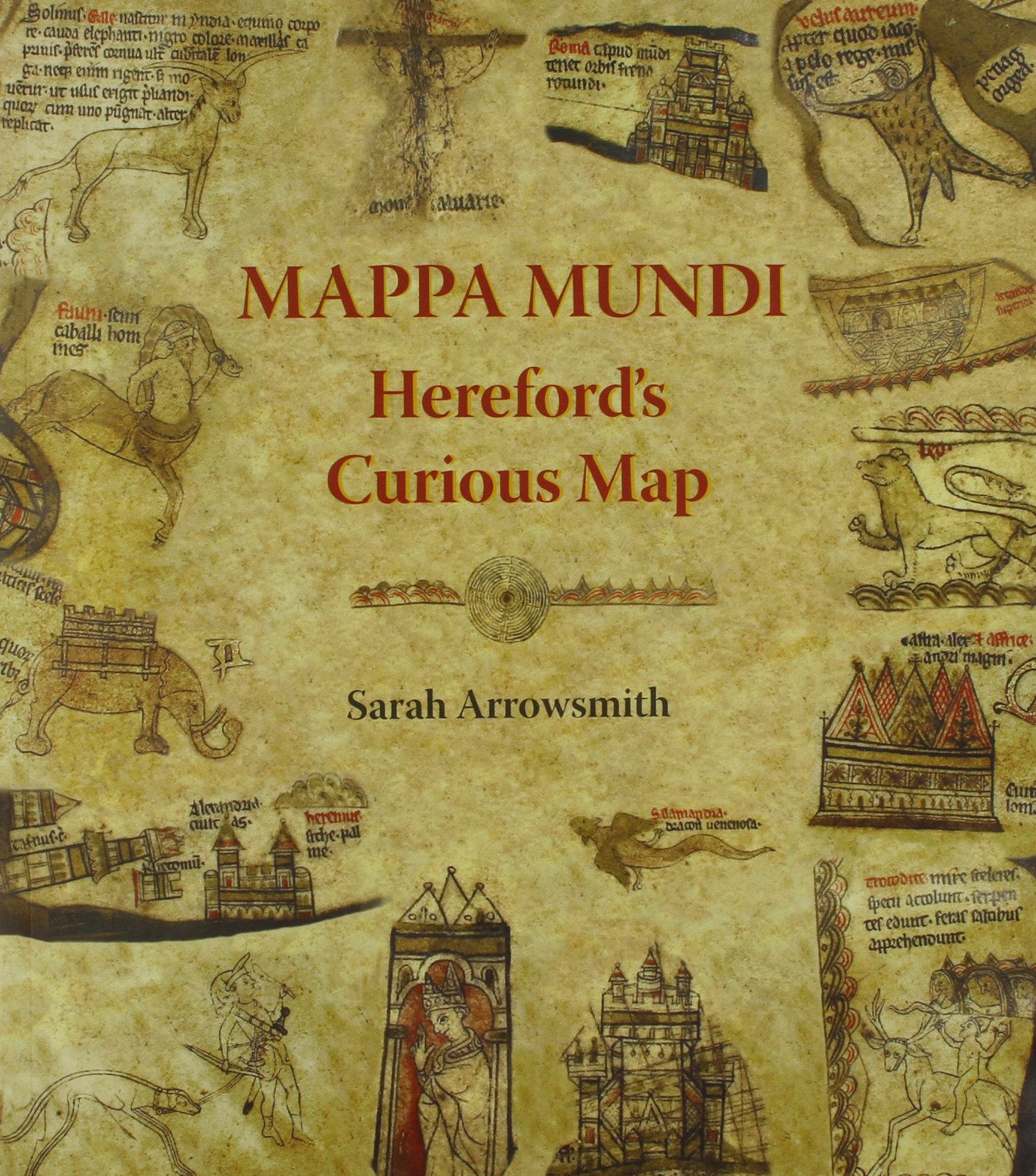 Mappa Mundi: Hereford's Curious Map: Amazon.co.uk: Arrowsmith, Sarah ...
