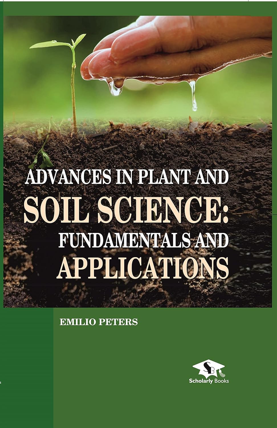 Advances in Plant and Soil Science: Fundamentals and Applications ...