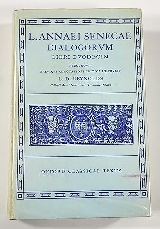 Dialogi (Oxford Classical Texts): Seneca, Reynolds, L. D ...