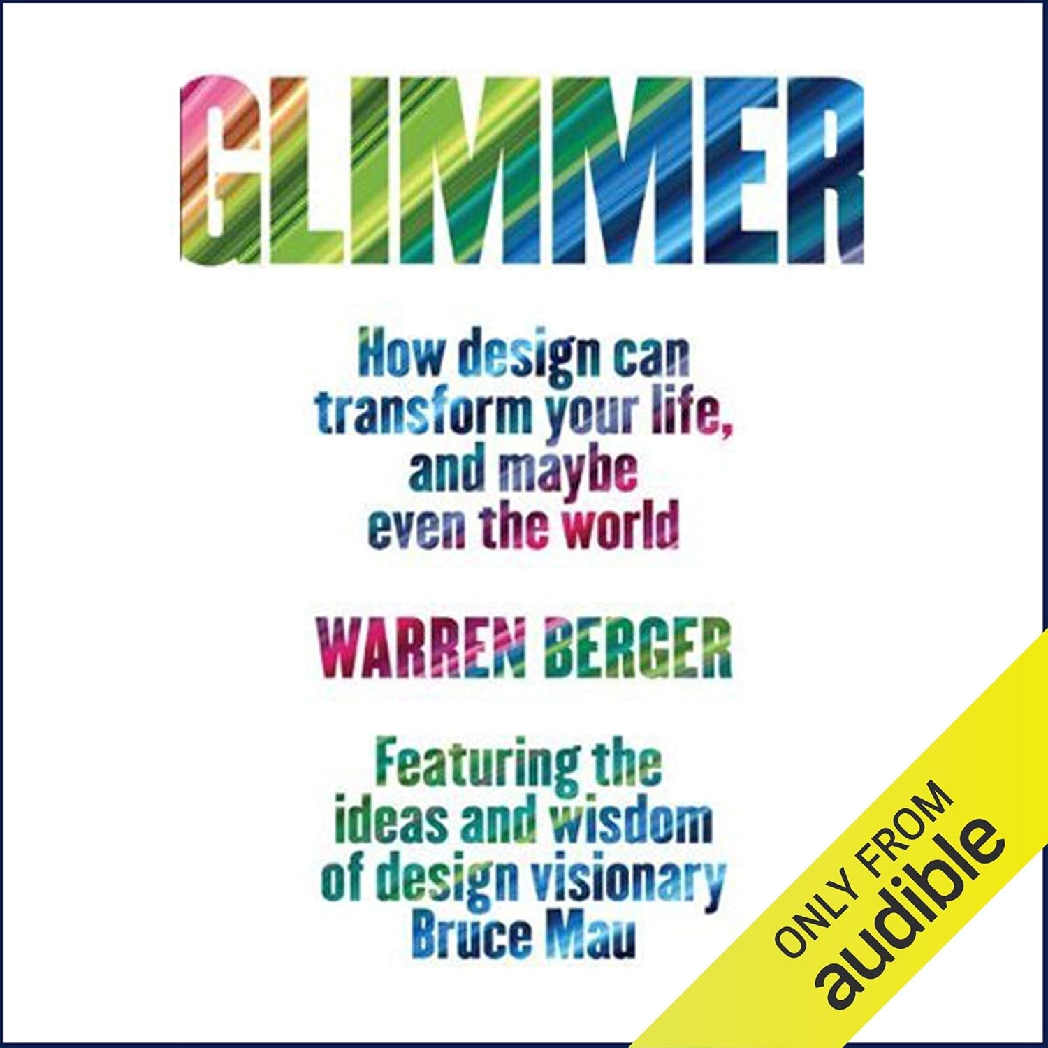 Amazon.com: Glimmer: How Design Can Transform Your Life and Maybe Even ...