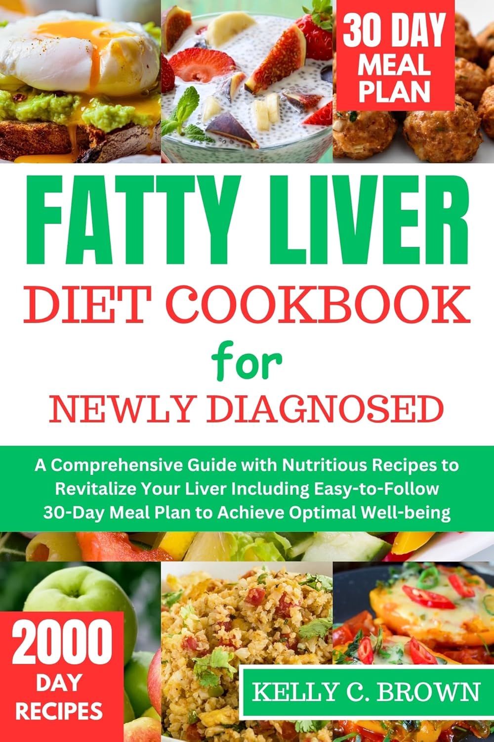 FATTY LIVER DIET COOKBOOK FOR NEWLY DIAGNOSED: A COMPREHENSIVE GUIDE ...