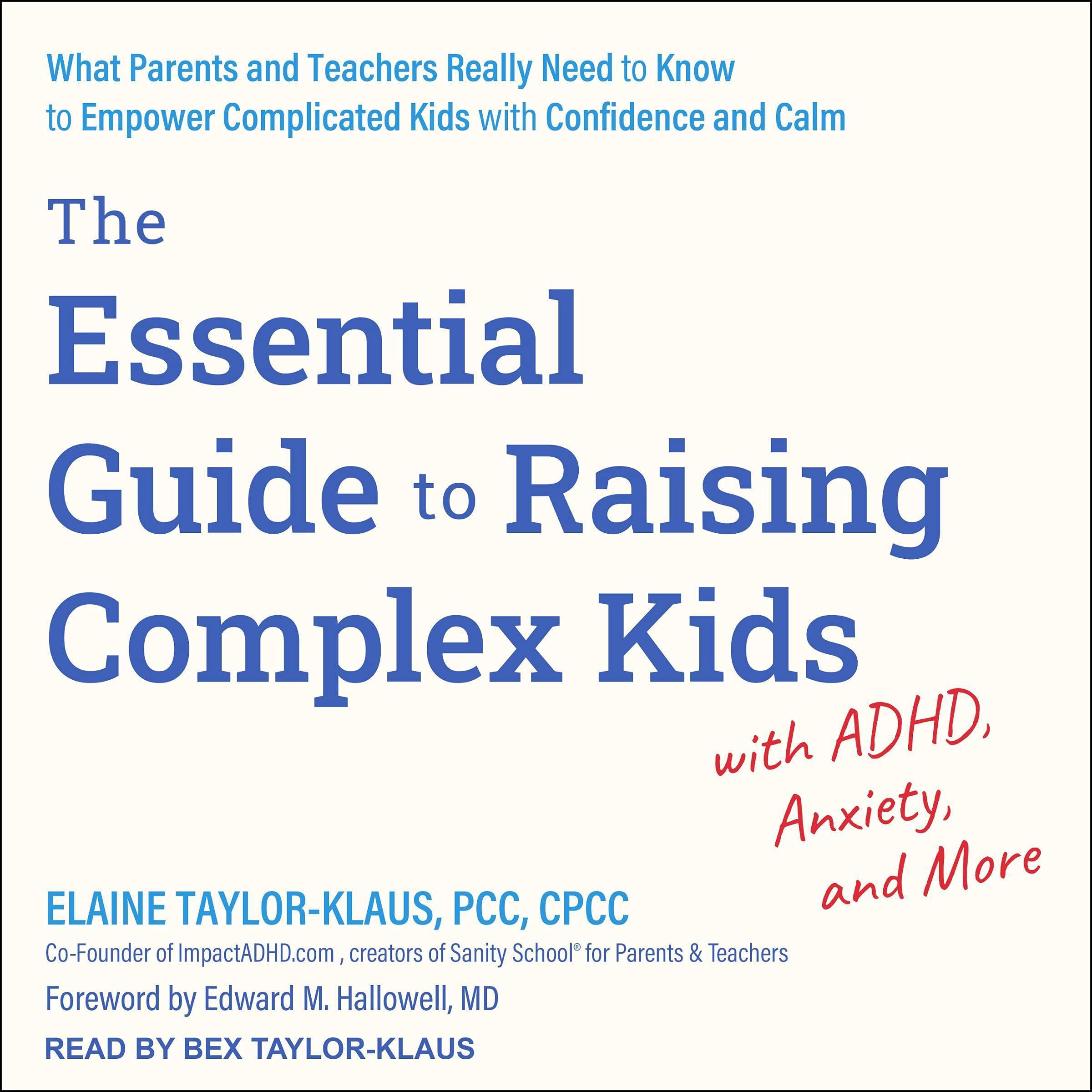Buy The Essential Guide to Raising Complex Kids with ADHD, Anxiety, and ...