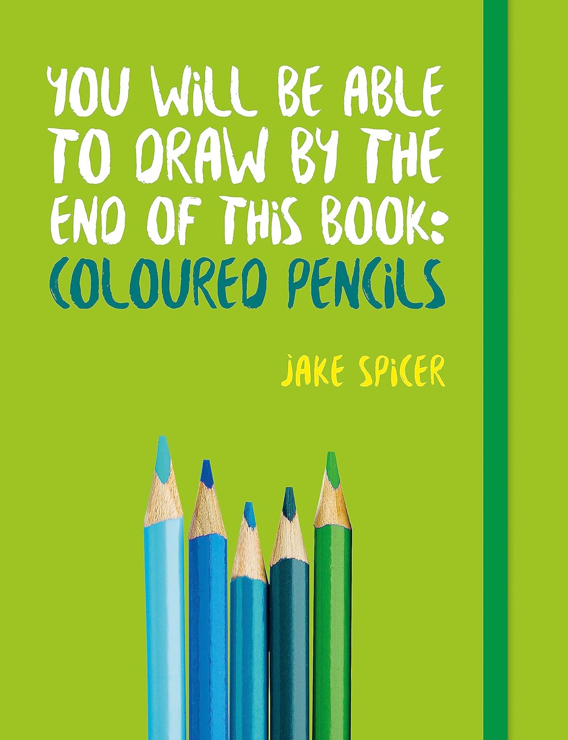 You Will Be Able To Draw By The End Of This Book Coloured Pencils you-will-be-able-to-draw-by-the-end-of-this-book-coloured-pencils