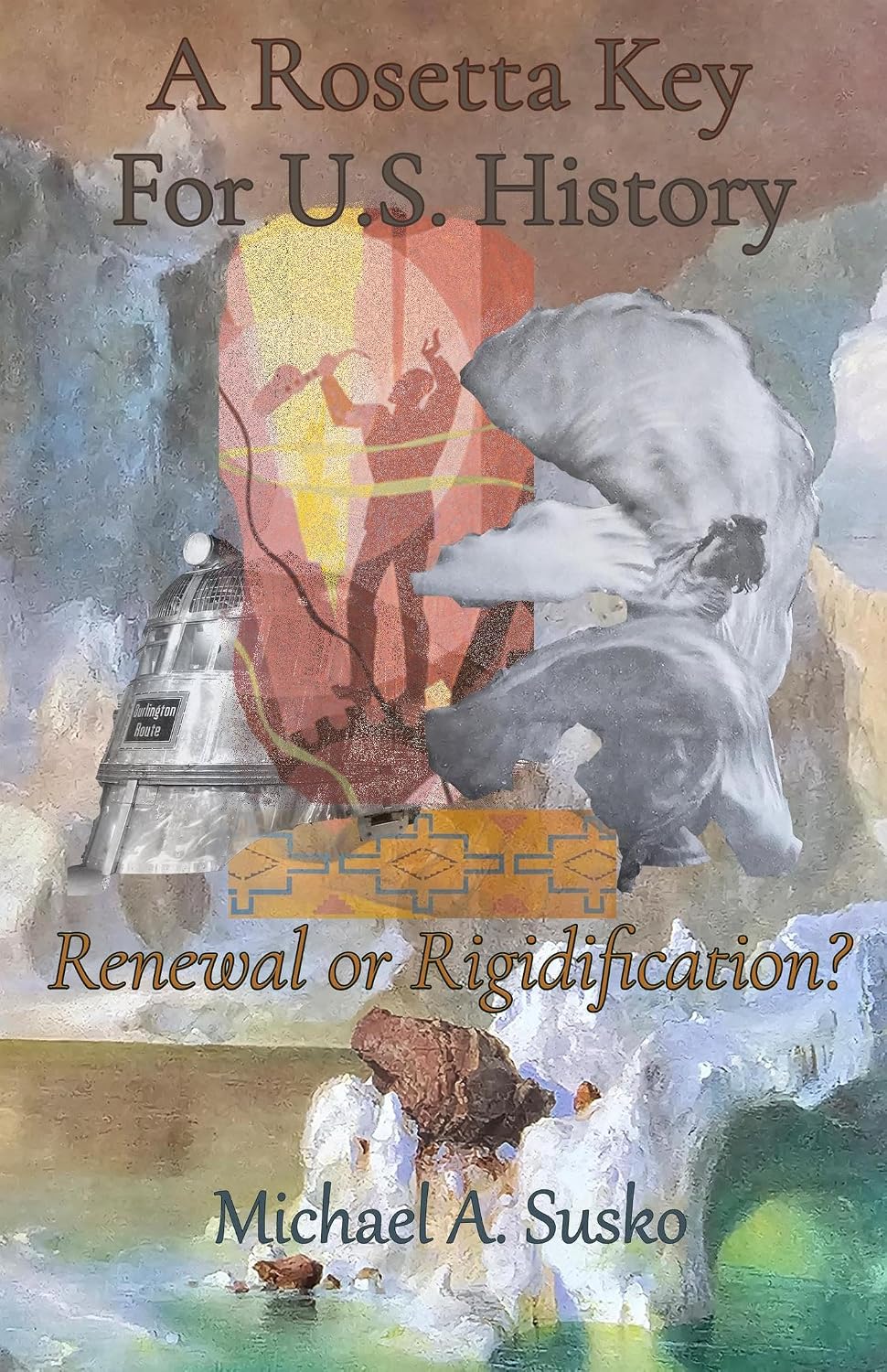 Amazon.com: A Rosetta Key For U.S. History: Renewal or Rigidification ...