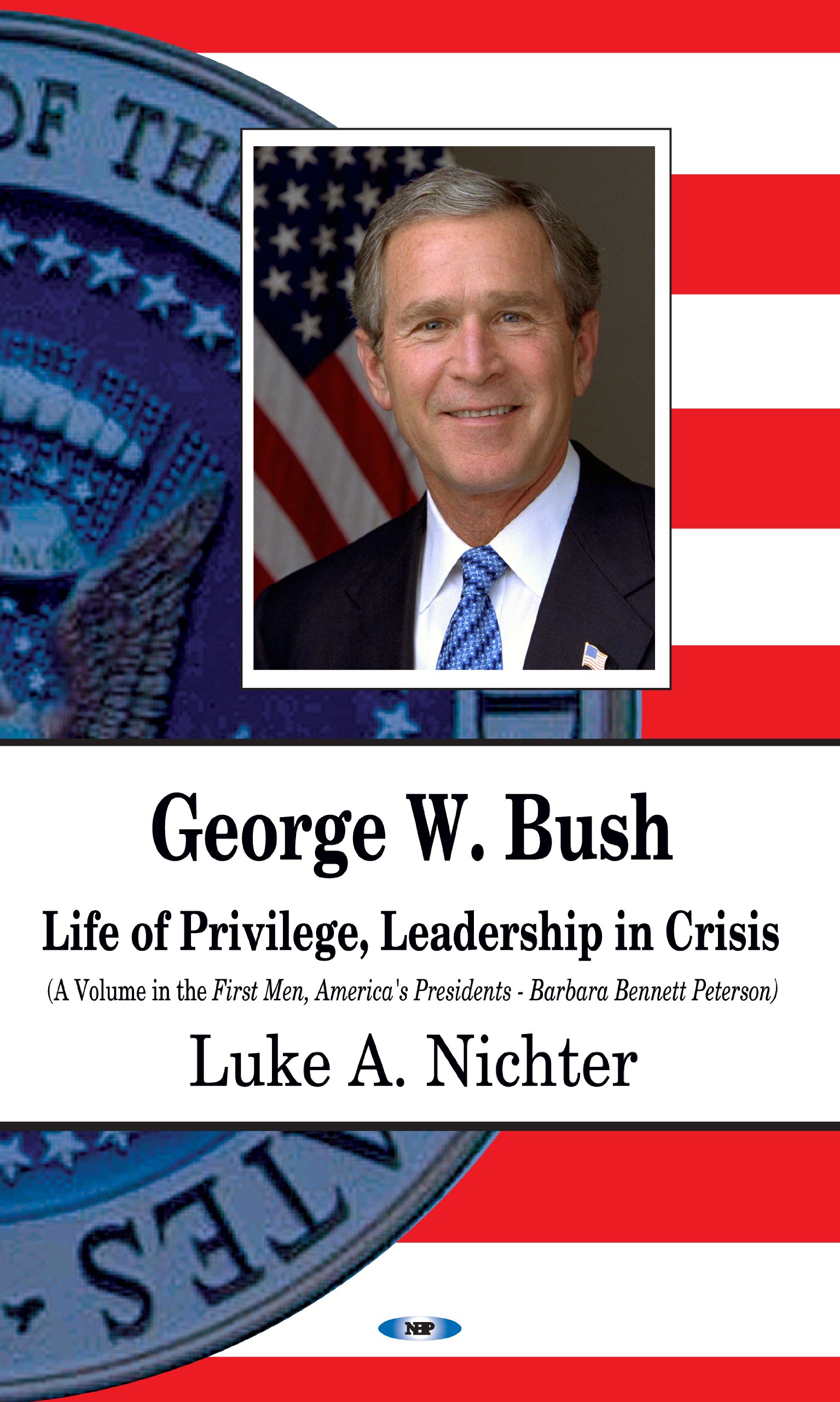 Amazon.com: George W. Bush: Life of Privilege, Leadership in Crisis ...