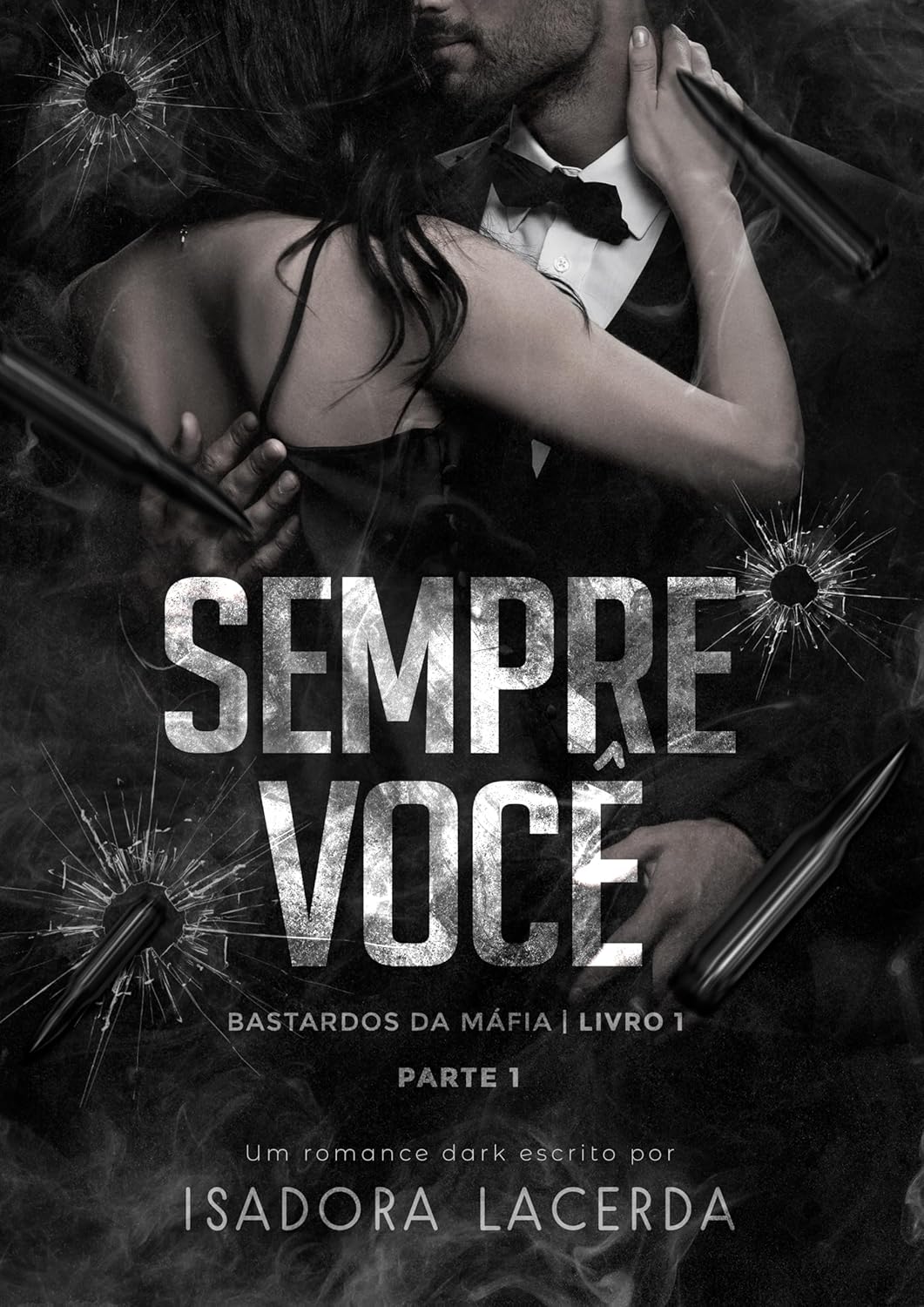 Amazon.com: Sempre Você (Parte I) : Bastardos da Máfia Livro 1 (Portuguese Edition) eBook ...