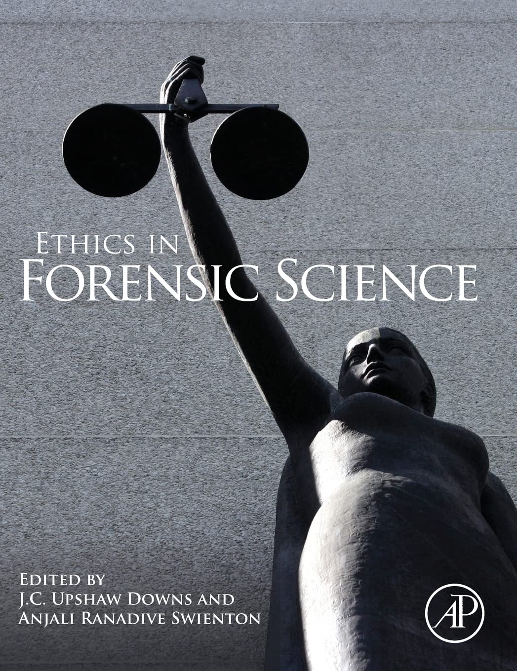 Amazon.com: Ethics in Forensic Science: 9780123850195: Downs, J.C ...