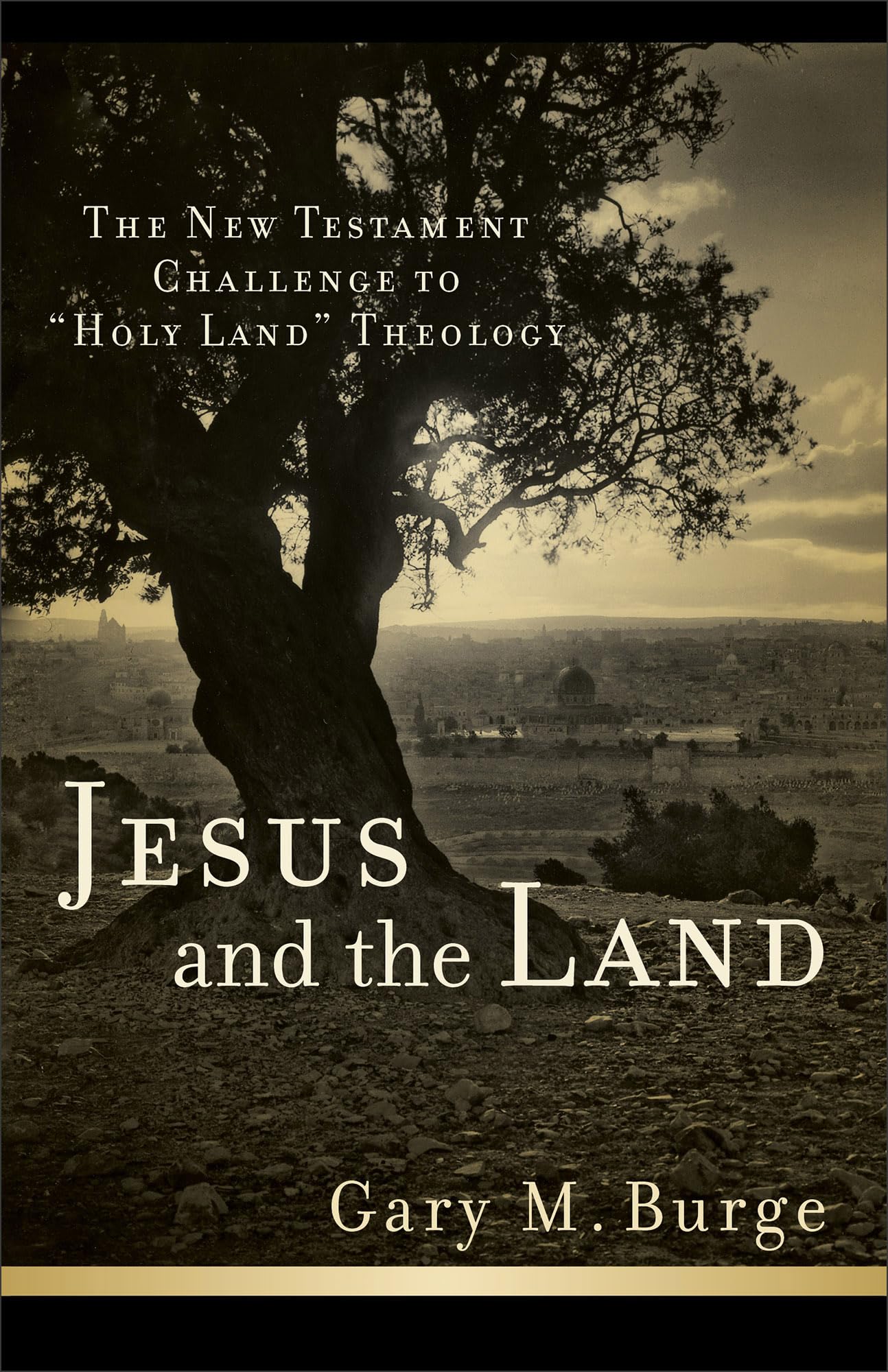 Jesus and the Land: The New Testament Challenge to "Holy Land" Theology ...
