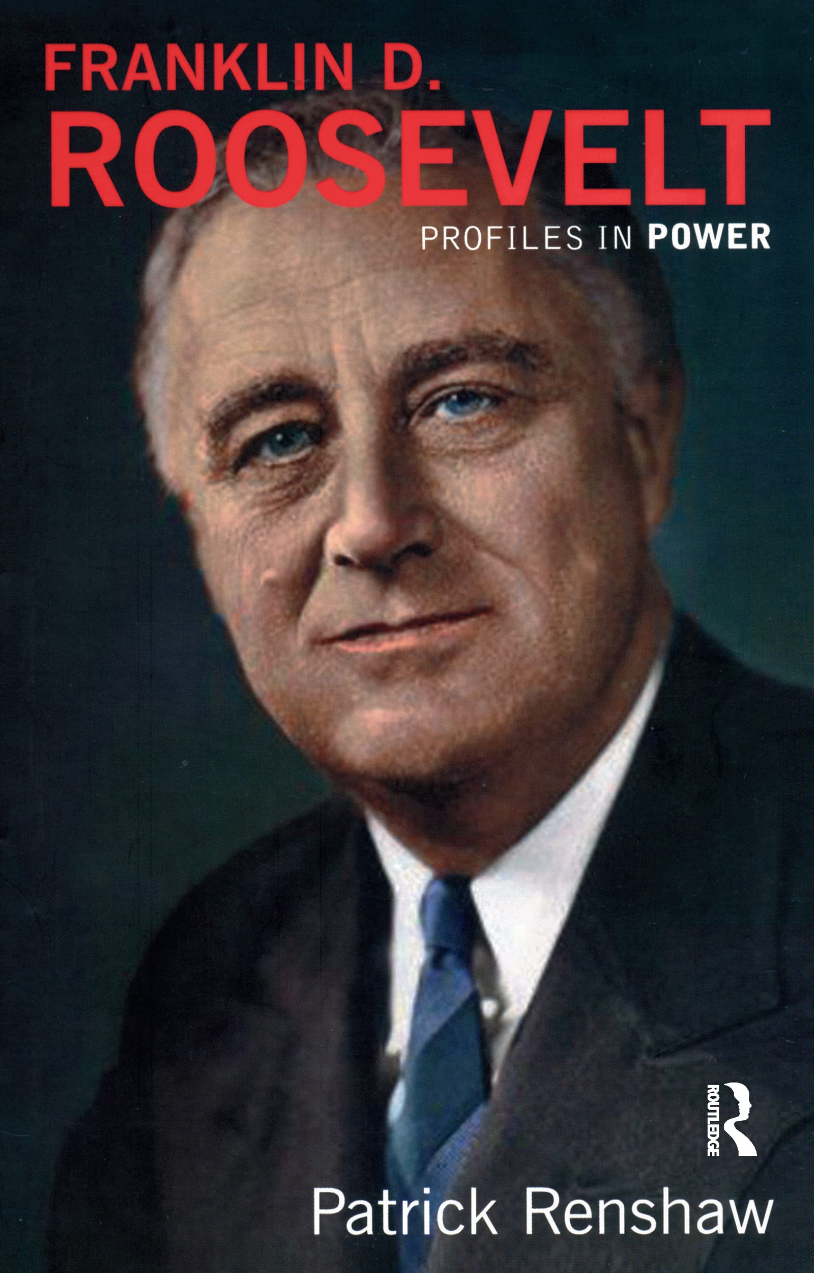 Franklin D Roosevelt (Profiles In Power) : Patrick Renshaw: Amazon.co ...