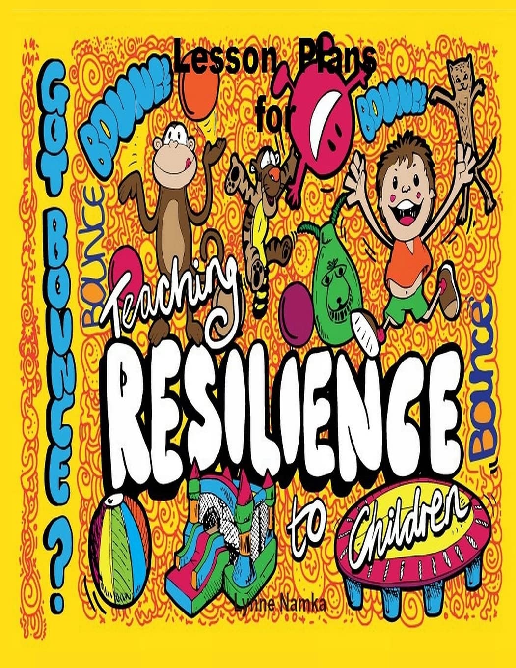 Lesson Plans For Teaching Resilience to Children: Namka, Lynne ...