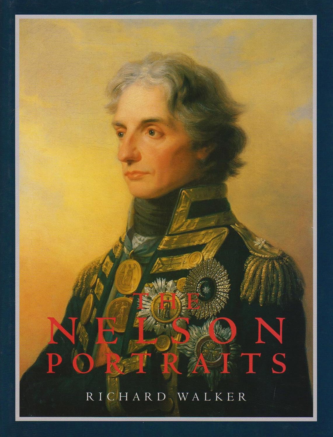 The Nelson portraits: An iconography of Horatio, Viscount Nelson, vice ...