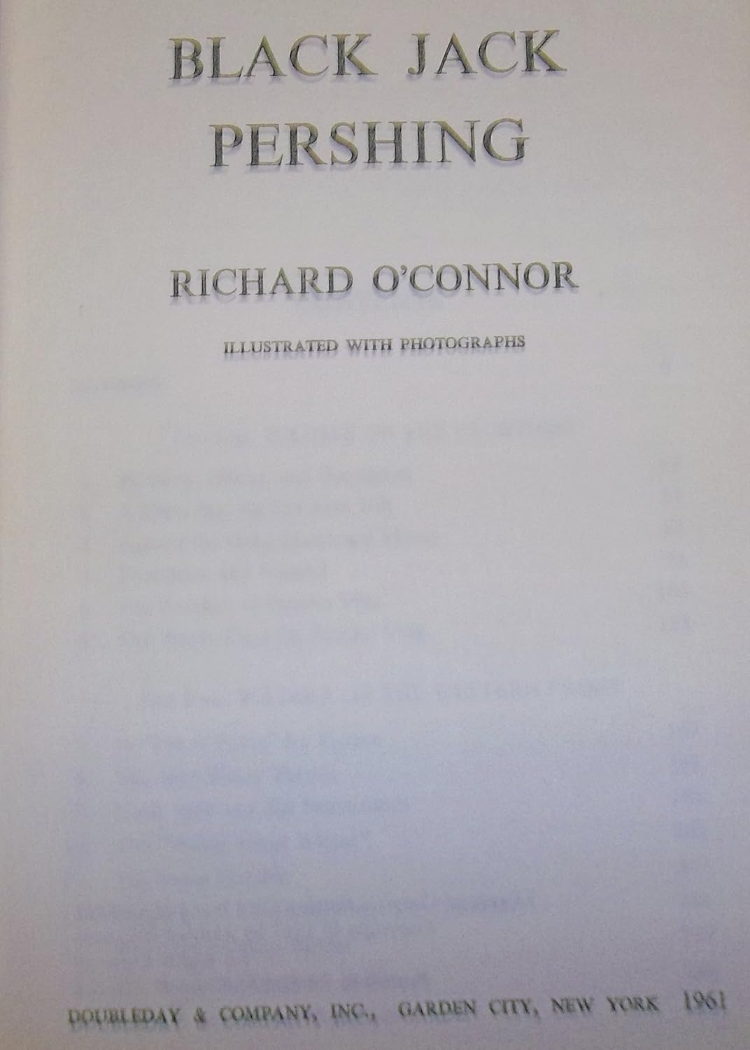 Black Jack Pershing ... Illustrated with photographs including ...