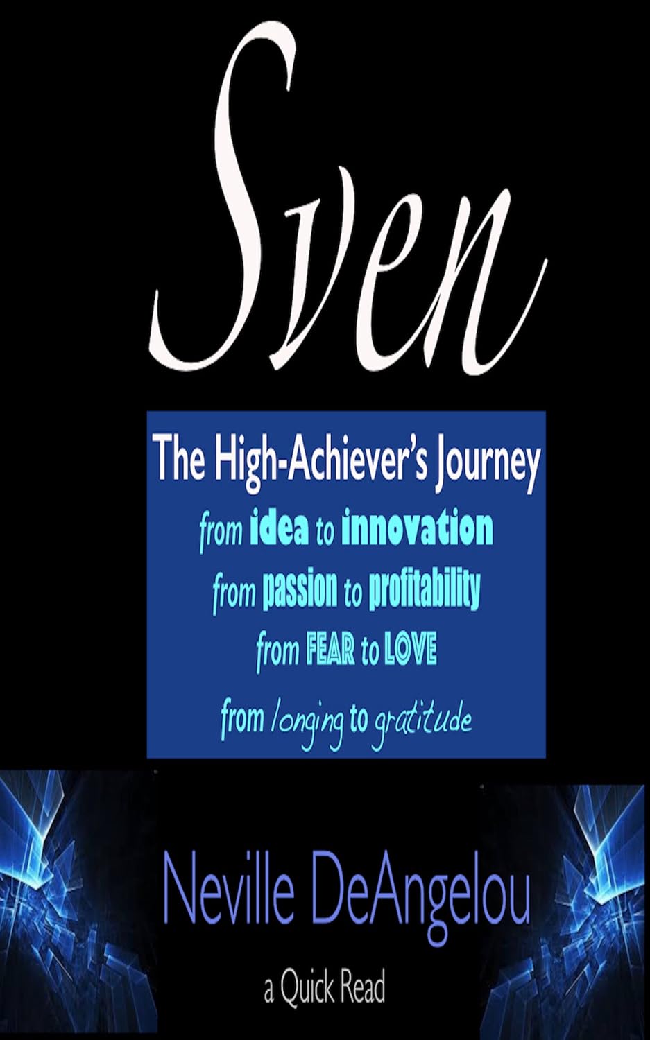 Sven: The High Achiever's Journey (Bowfoot Peter Quick Read Series Book ...