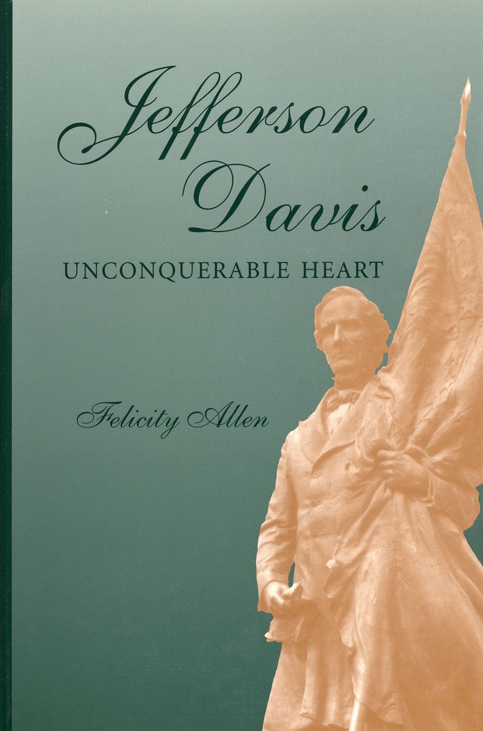 Jefferson Davis: Unconquerable Heart (Shades of Blue and Gray): Allen ...