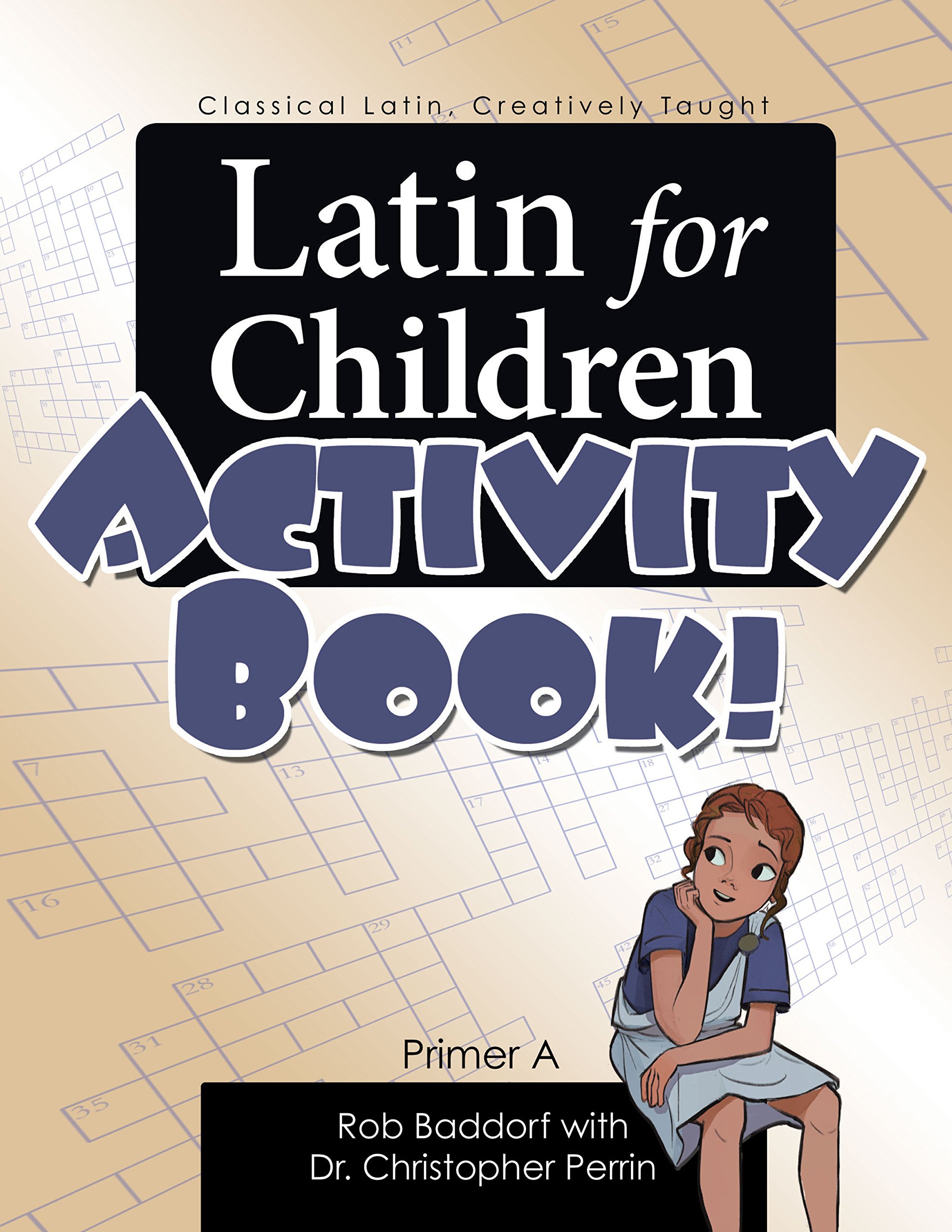 Latin for Children, Primer A - Activity Book!: Christopher Perrin, Rob ...