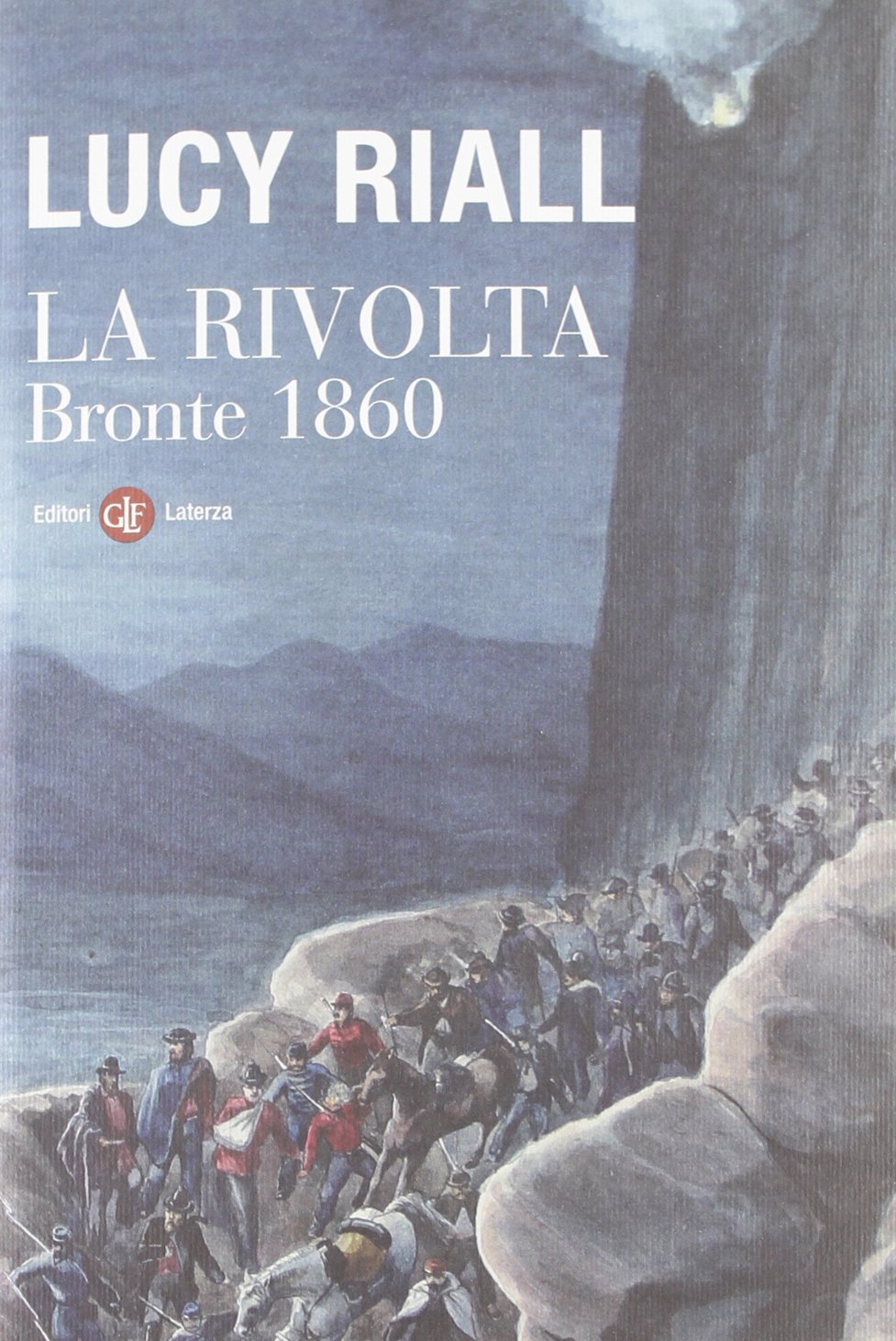 La rivolta. Bronte 1860 : Riall, Lucy, Scaffei, D.: Amazon.it: Libri