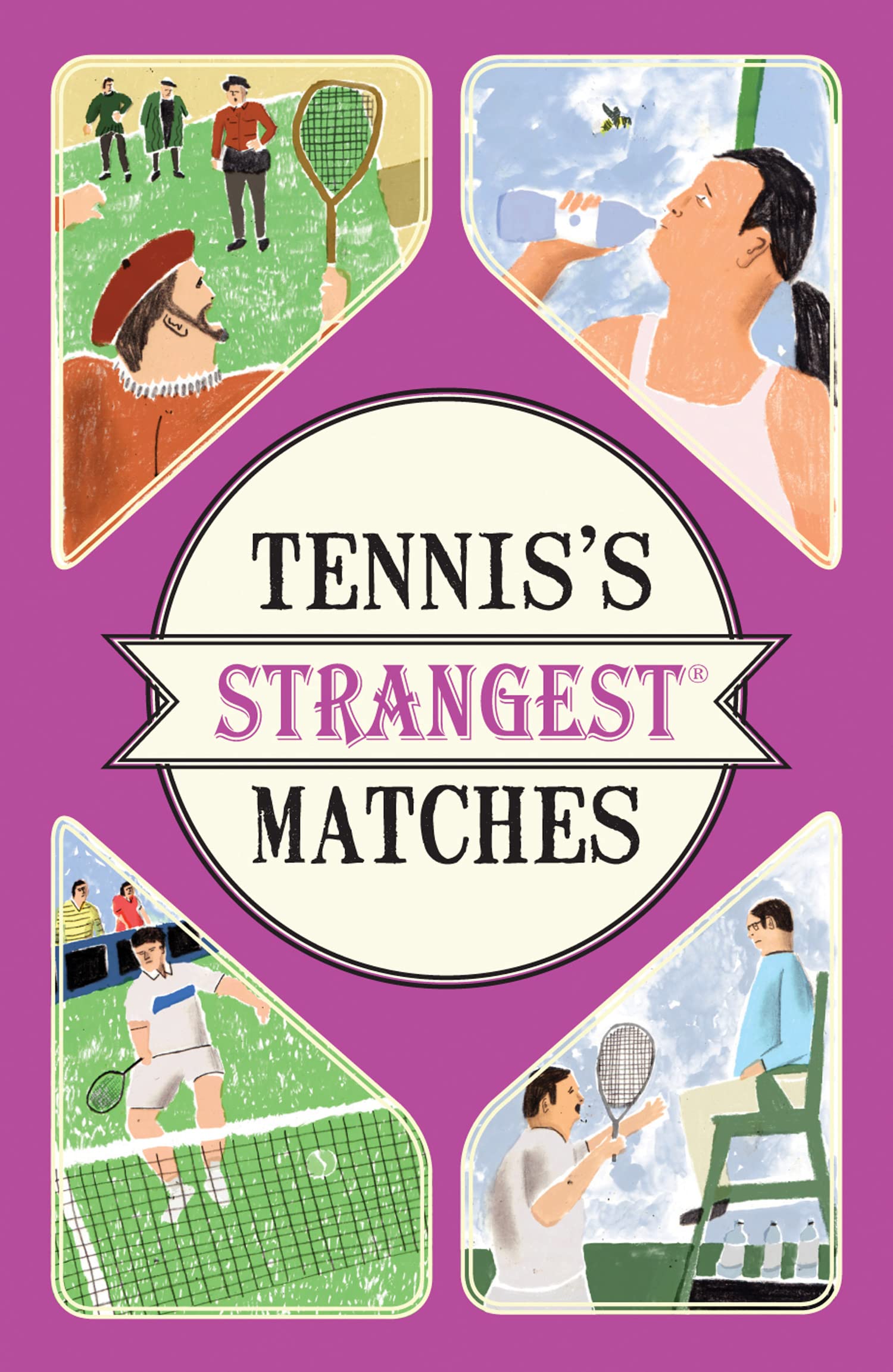 Tennis's Strangest Matches: Extraordinary but true stories from over ...