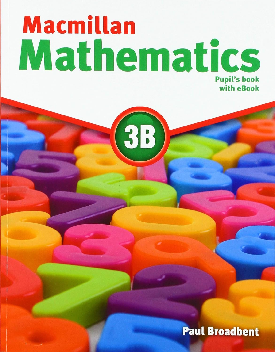 MACMILLAN MATHEMATICS LEVEL 3B PUPILS BO: Broadbent, Paul ...