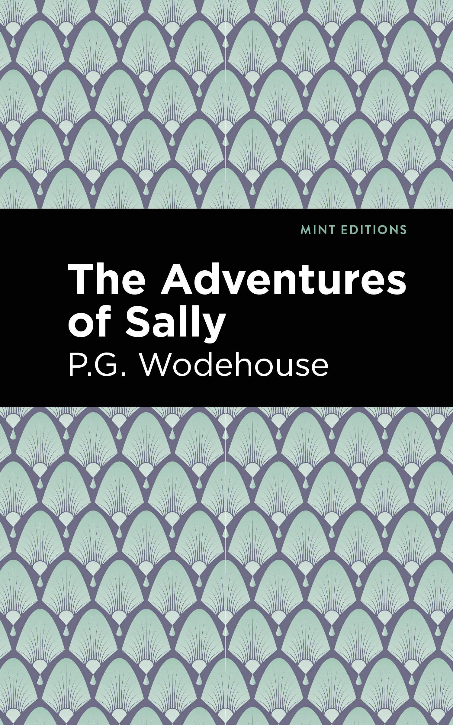 The Adventures of Sally (Mint Editions (Literary Fiction)): Wodehouse ...