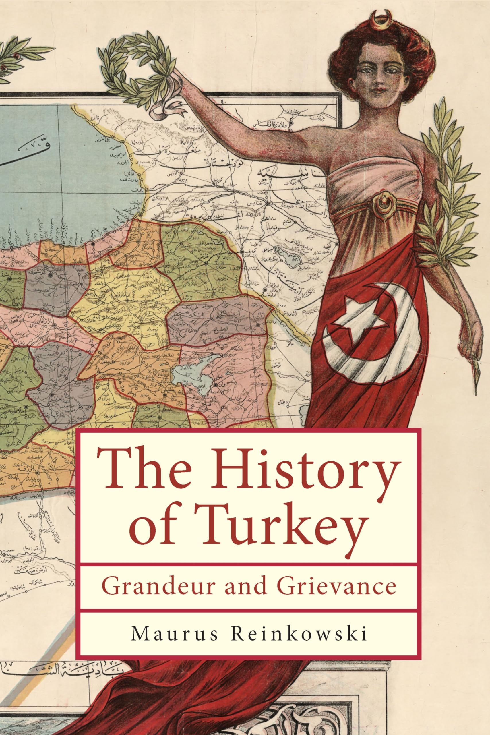 The History of Turkey: Grandeur and Grievance (Ottoman and Turkish ...