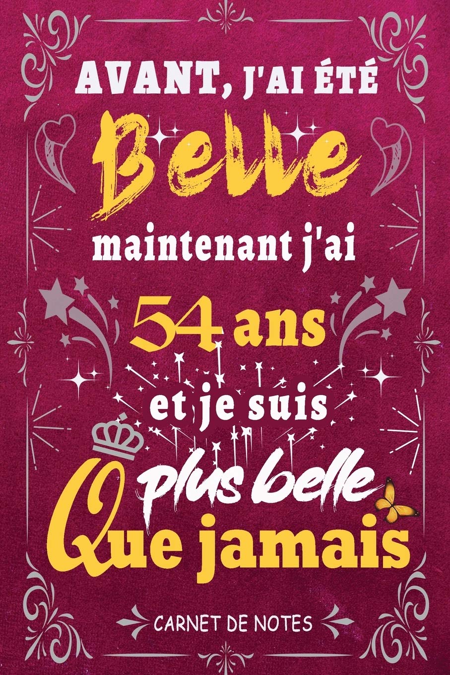 Buy j'ai 54 ans et je suis plus belle que jamais: Joyeux anniversaire ...