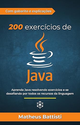 200 Exercícios Java: Domine Java através de exercícios e se prepare para o mercado de trabalho ...