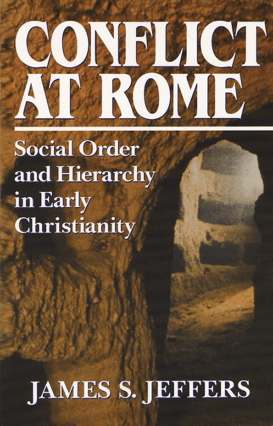 Conflict at Rome: Social Order and Hierarchy in Early Christianity ...
