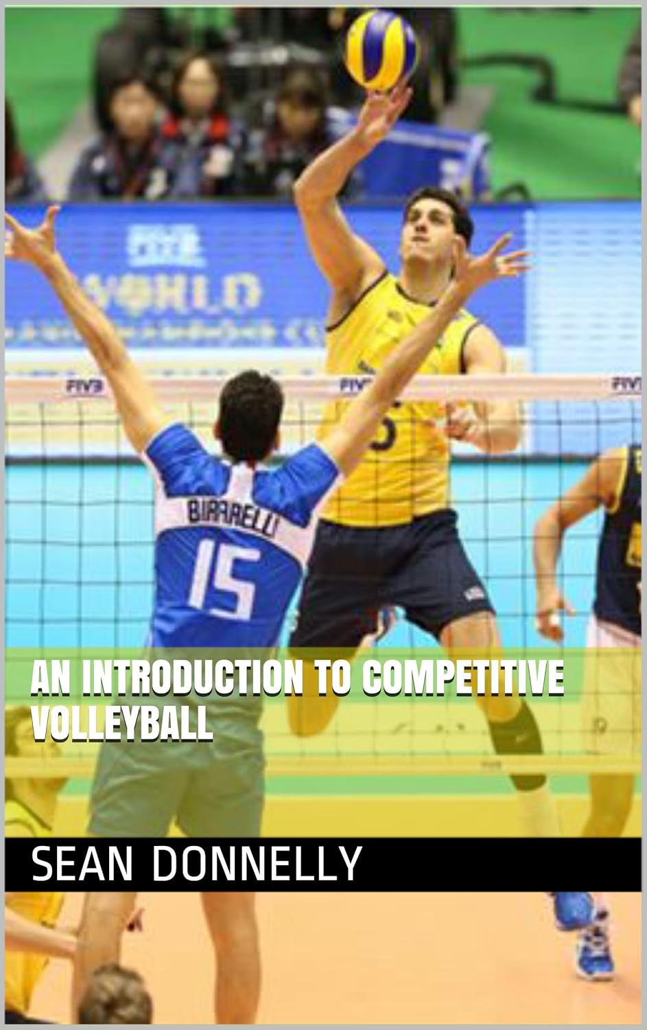 Amazon.com: An Introduction to Competitive Volleyball eBook : Donnelly, Sean: Kindle Store
