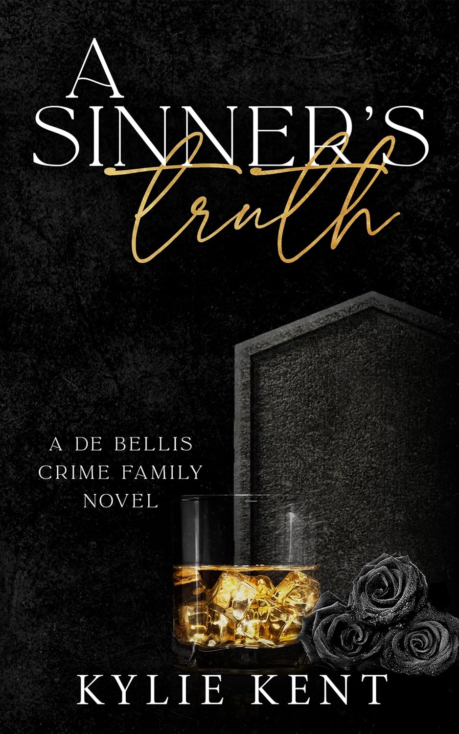 A Sinner's Truth (De Bellis Crime Family Book 5) eBook : Kent, Kylie ...