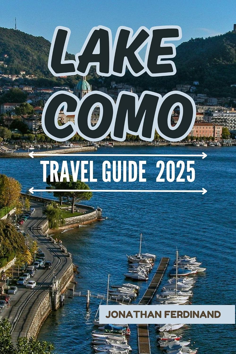 LAKE COMO TRAVEL GUIDE 2025: Experience an Unforgettable Tourist ...