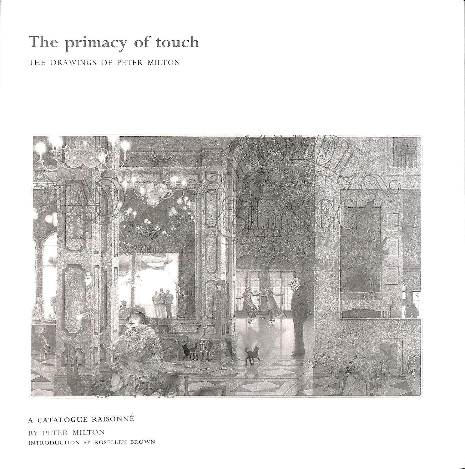 The Primacy of Touch: The Drawings of Peter Milton: A Catalogue ...