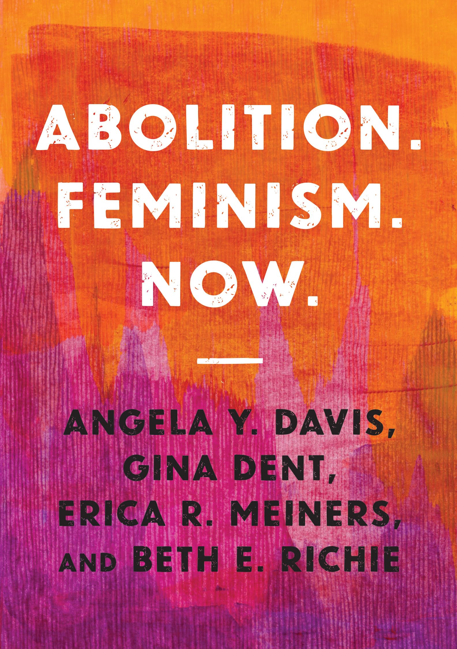 Abolition. Feminism. Now. (Abolitionist Papers, 2): Davis, Angela Y ...