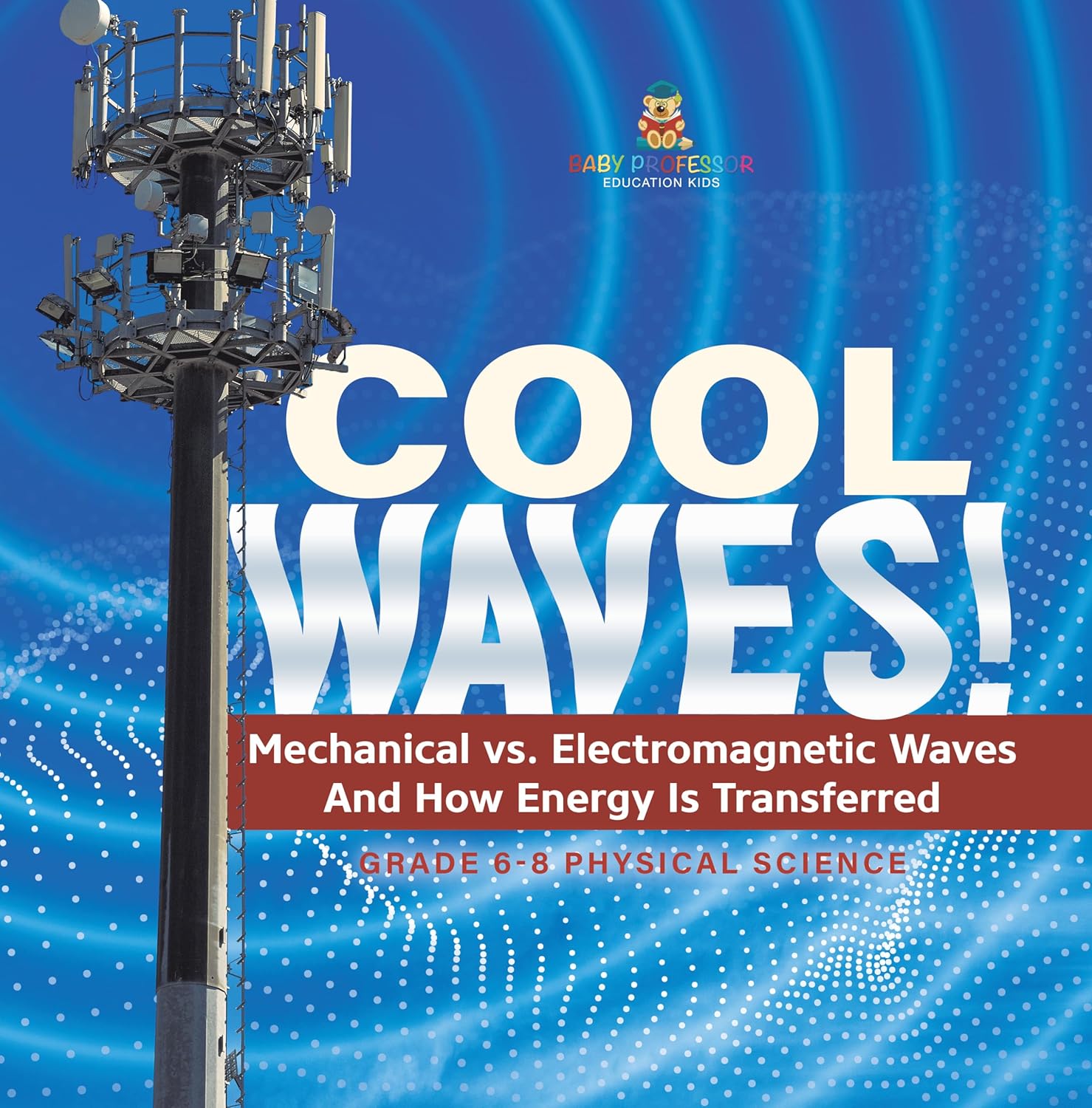 Amazon.com: Cool Waves! Mechanical vs. Electromagnetic Waves and How ...