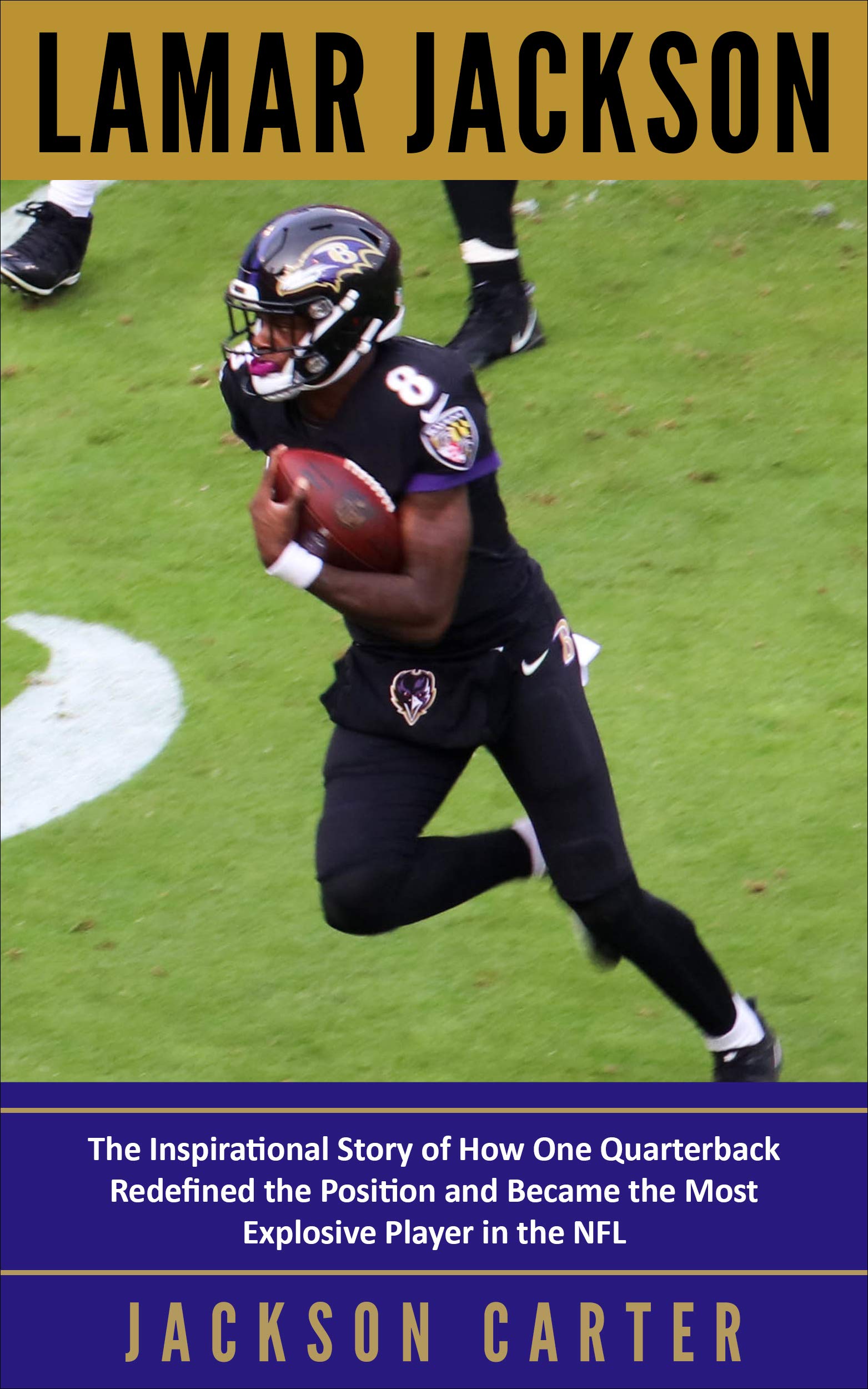 Buy Lamar Jackson: The Inspirational Story of How One Quarterback ...