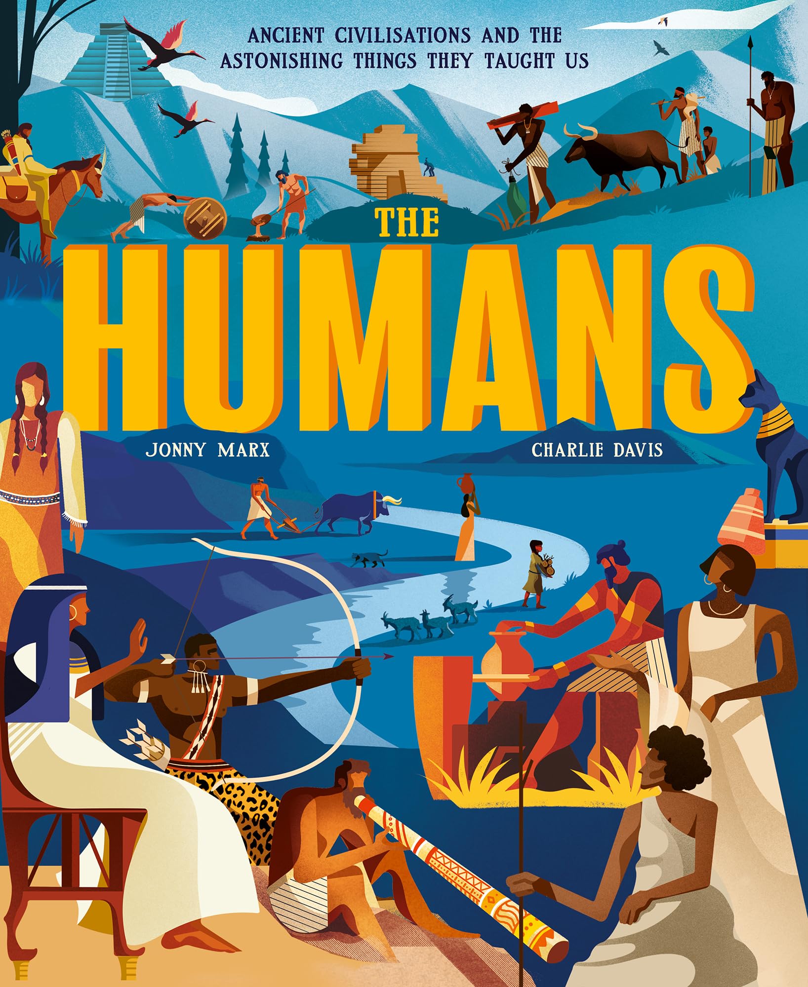 The Humans: Ancient civilisations and the astonishing things they ...