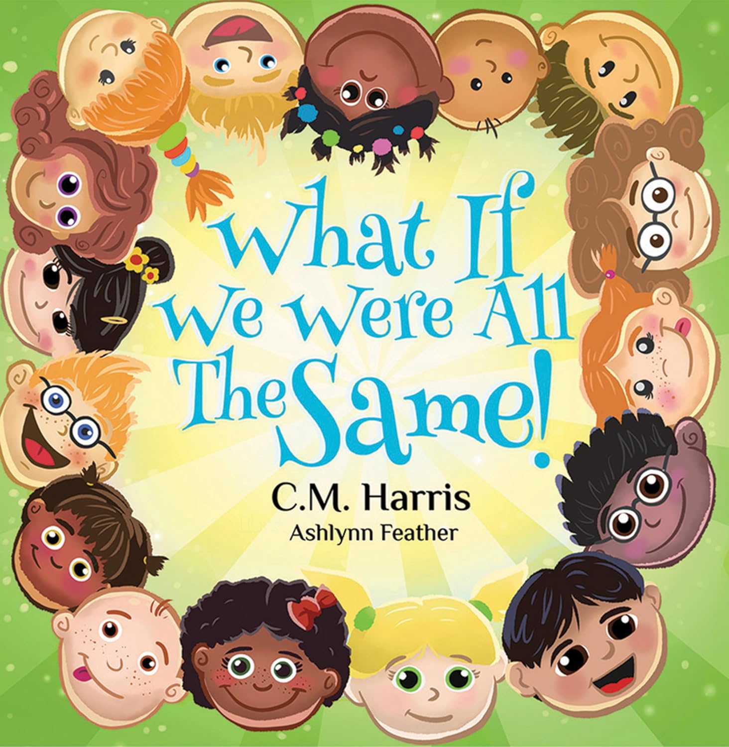 Amazon.com: What If We Were All The Same!: A Children's Rhyming Book ...