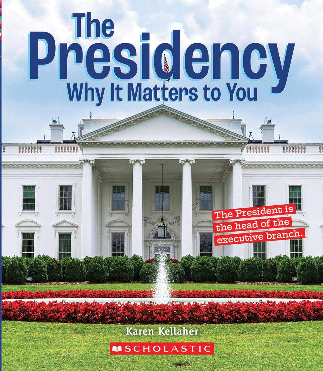 Buy The Presidency: Why It Matters to You (a True Book: Why It Matters ...
