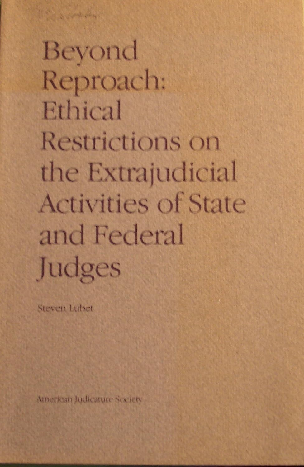 Beyond Reproach: Ethical Restrictions on the Extrajudicial Activities ...