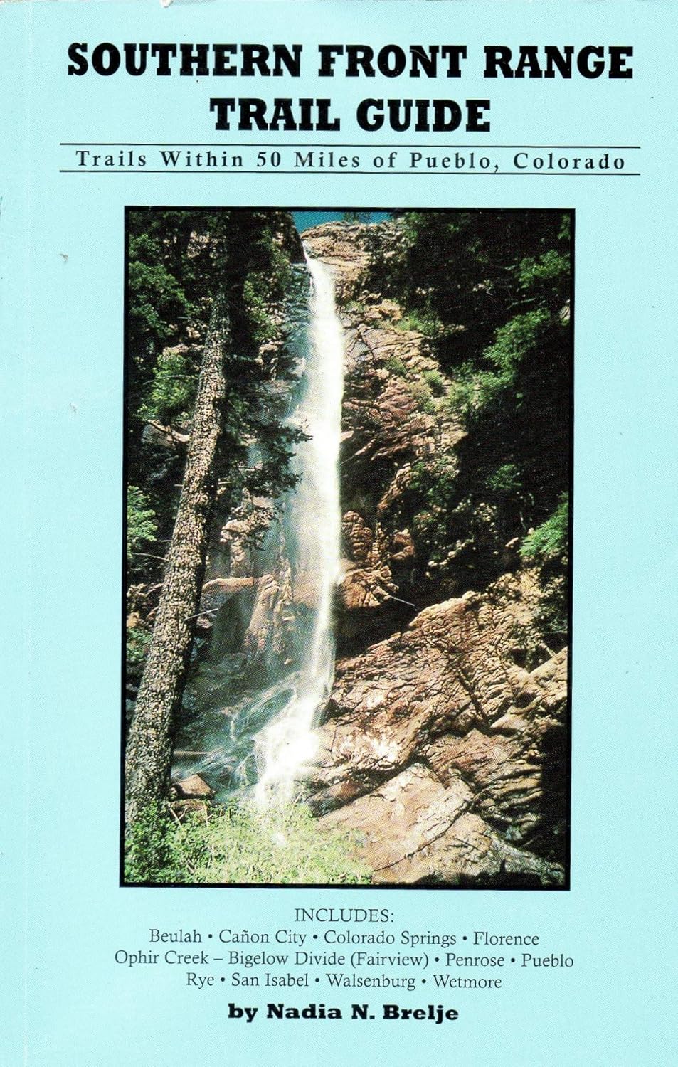 Southern Front Range Trail Guide: Trails Within 50 Miles of Pueblo ...