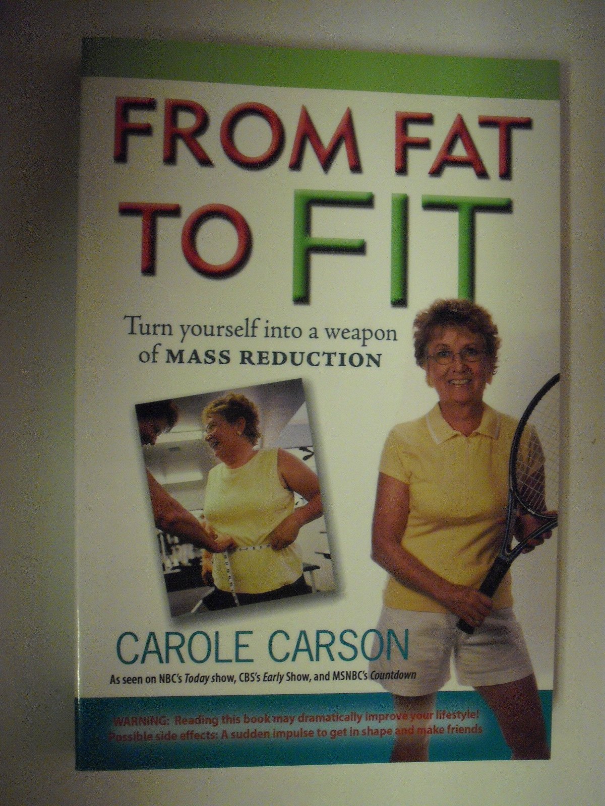 From Fat to Fit: Turn Yourself into a Weapon of Mass Reduction: Carson ...