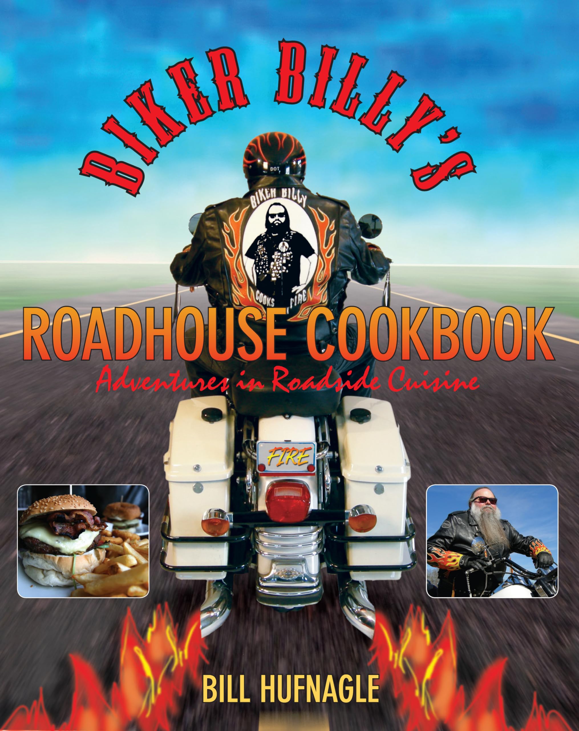 Biker Billy's Roadhouse Cookbook: Adventures In Roadside Cuisine ...