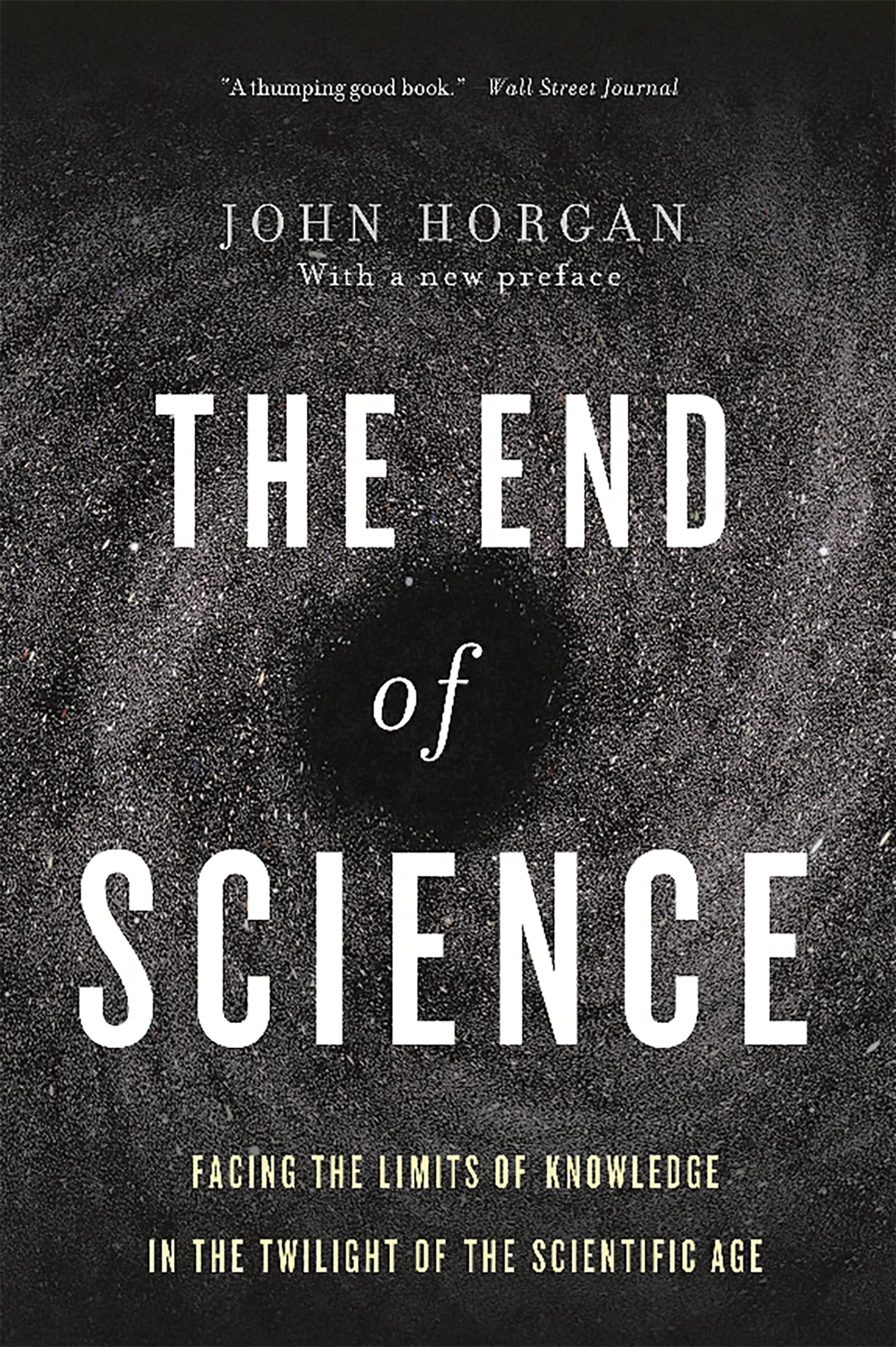 The End of Science: Horgan, John: 9780465065929: Amazon.com: Books