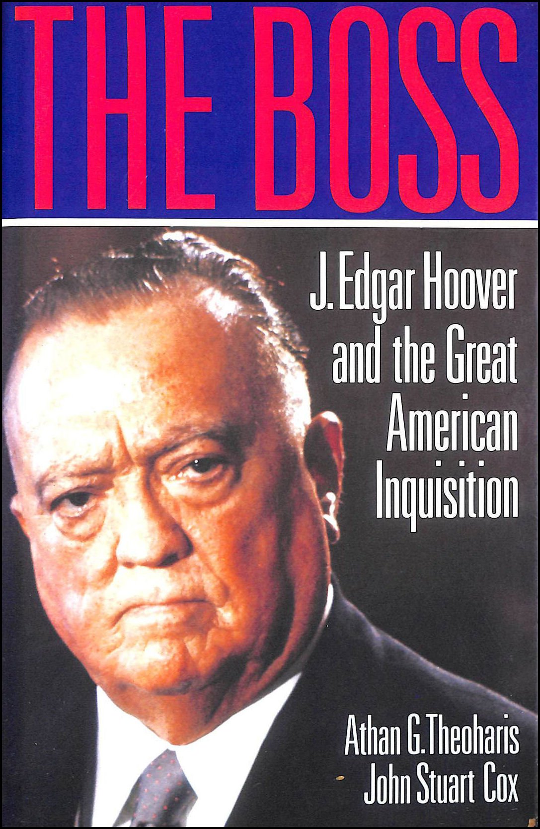 The boss: J Edgar Hoover and the Great American Inquisition: Amazon.co.uk: Athan G Theoharis ...