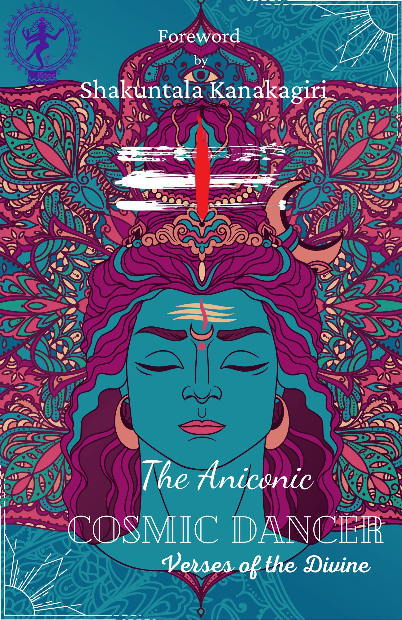 Buy The Aniconic Cosmic Dancer (Verses of the Divine) Book Online at ...