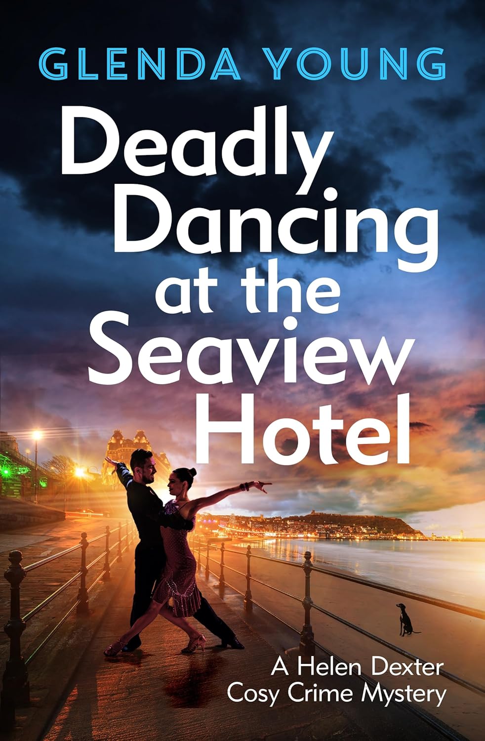 Deadly Dancing at the Seaview Hotel: A Helen Dexter mystery 4 (A Helen ...