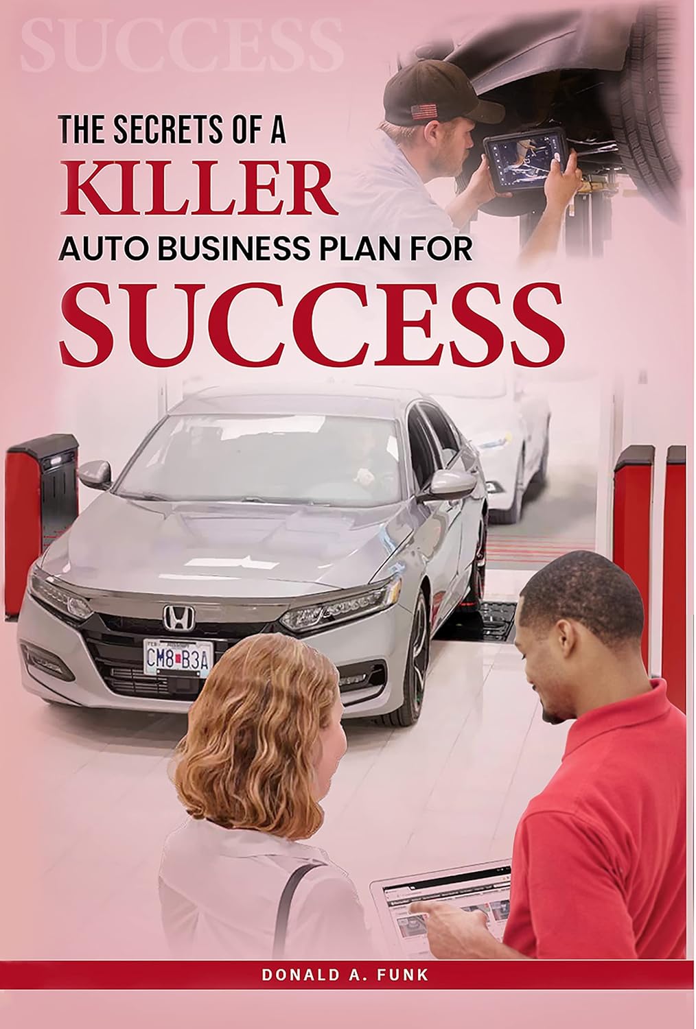 Amazon.com: The Secrets of a Killer Auto Business Plan for Success eBook : Funk, Donald A ...