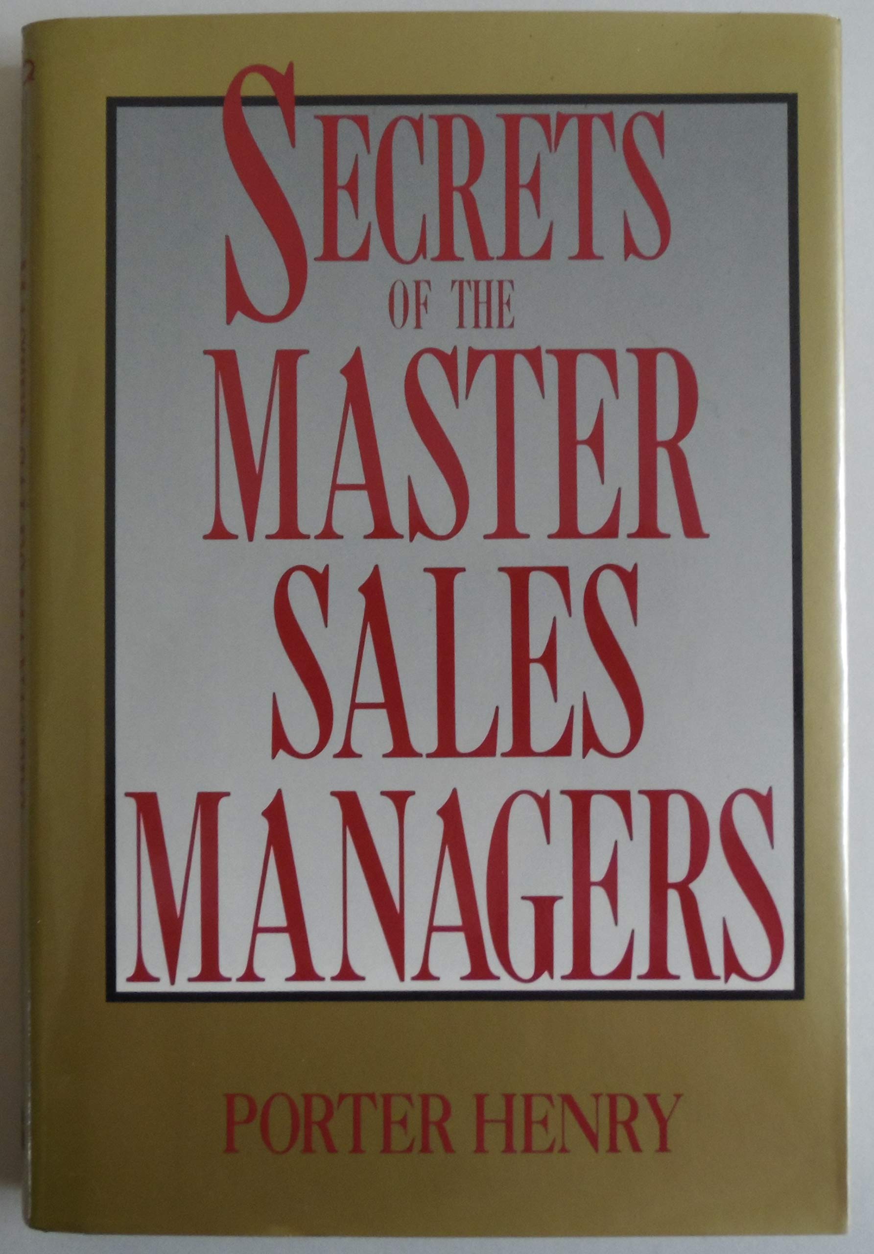 Secrets of the Master Sales Managers: Henry, Porter: 9780814402214 ...