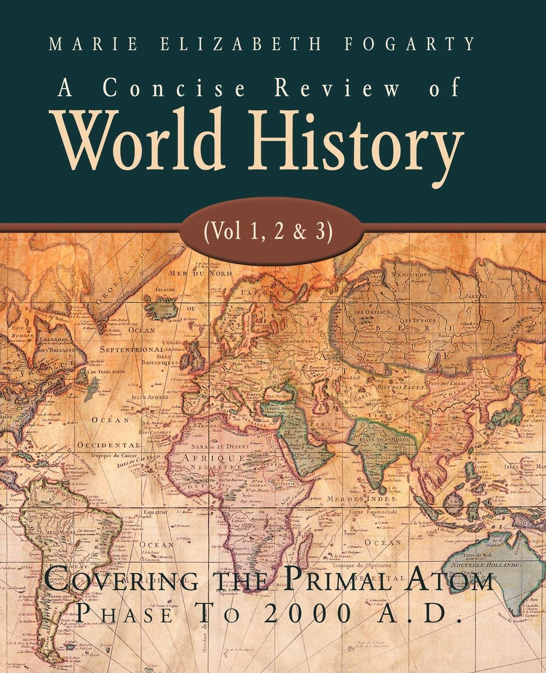 A Concise Review Of World History (Vol 1, 2 & 3): Covering the Primal ...