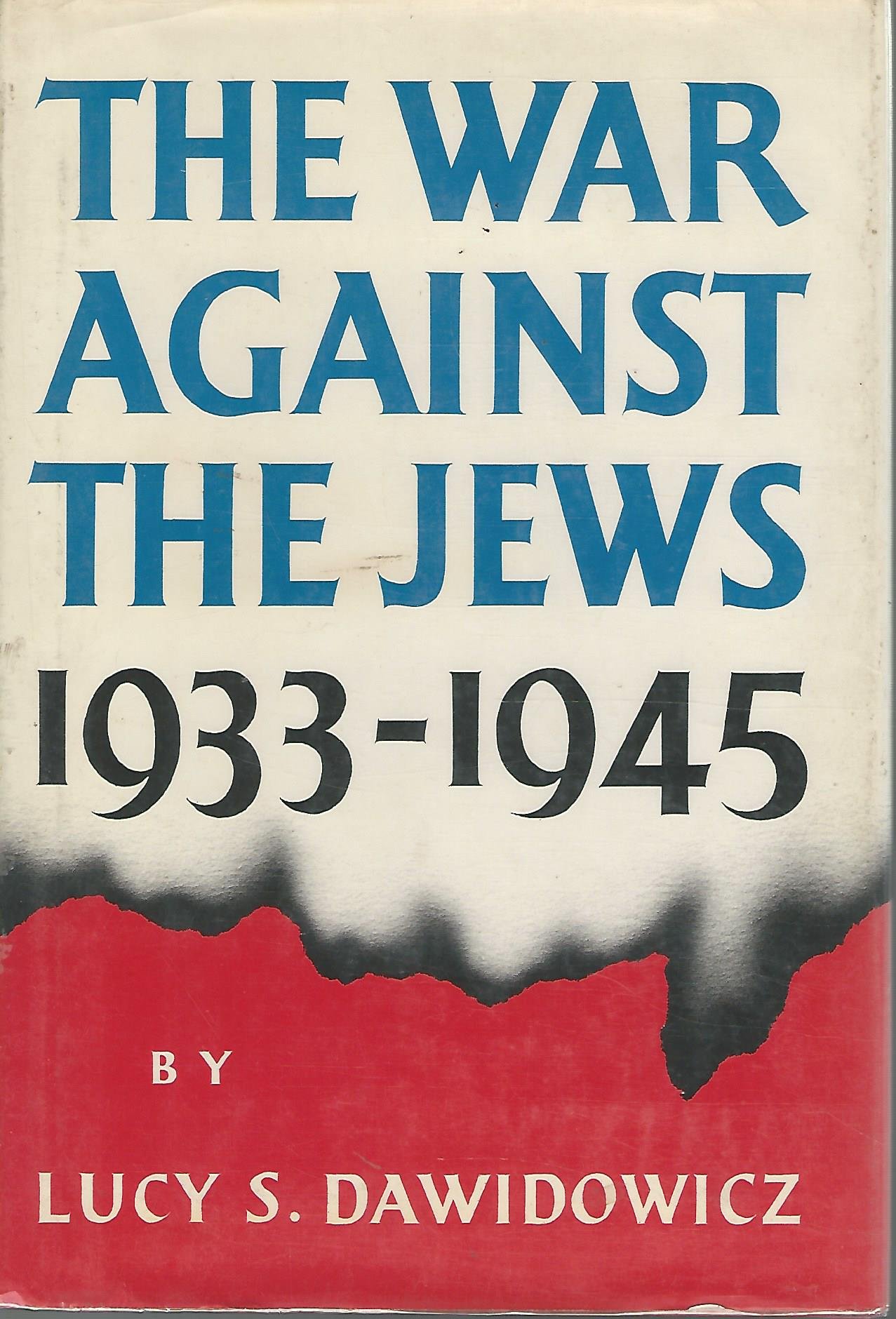 The War Against the Jews 1933-1945: Davidowicz, Lucy S.: 9780553205343 ...