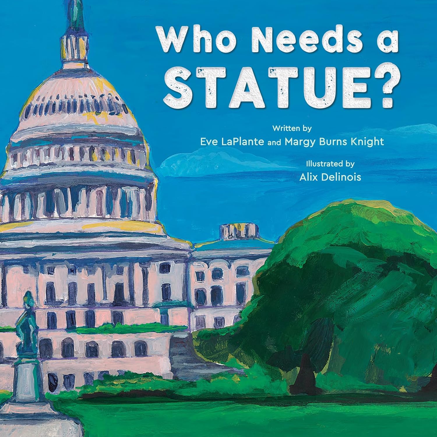 Who Needs a Statue?: LaPlante, Eve, Burns Knight, Margy, Delinois, Alix ...